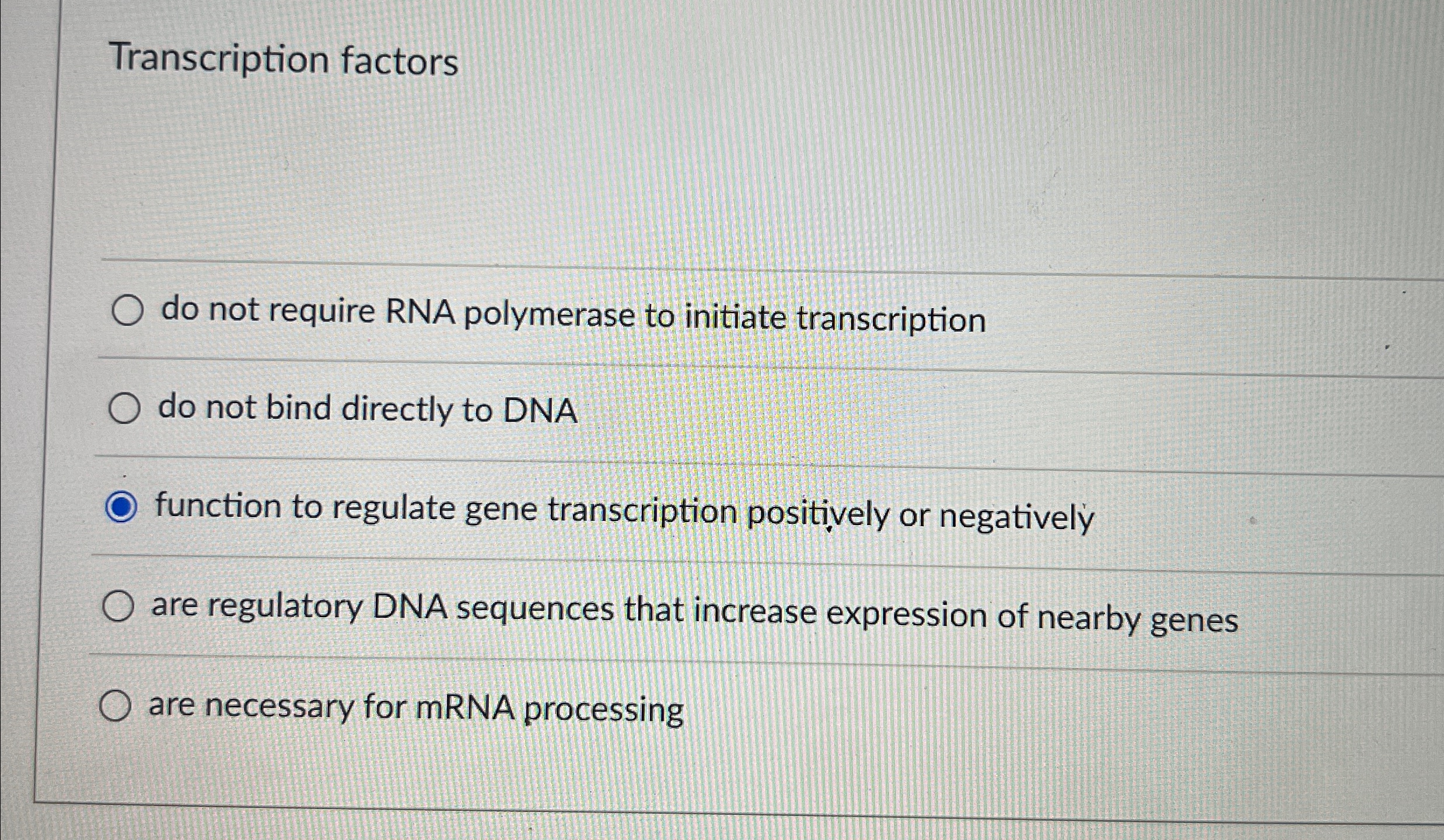 Solved Transcription factorsdo not require RNA polymerase to | Chegg.com