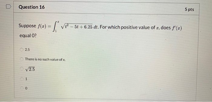 Solved D Question 16 5 pts Suppose f(1) = = | VP – 5€ + 6.25 | Chegg.com Solved D Question 16 5 pts Suppose f(1) = = | VP – 5€ + 6.25 | Chegg.com