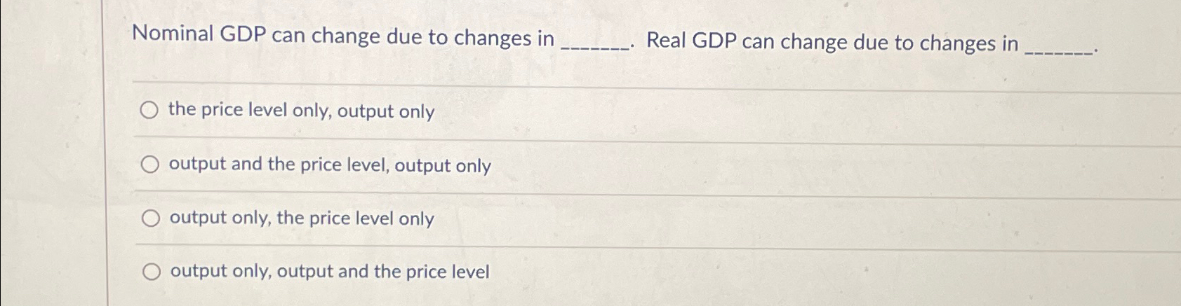 Solved Nominal GDP can change due to changes inReal GDP can | Chegg.com