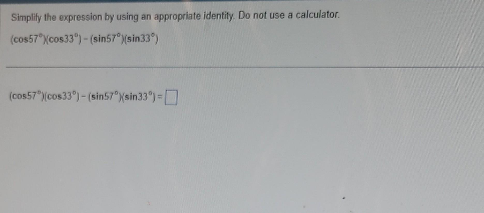 Solved Simplify the expression by using an appropriate | Chegg.com