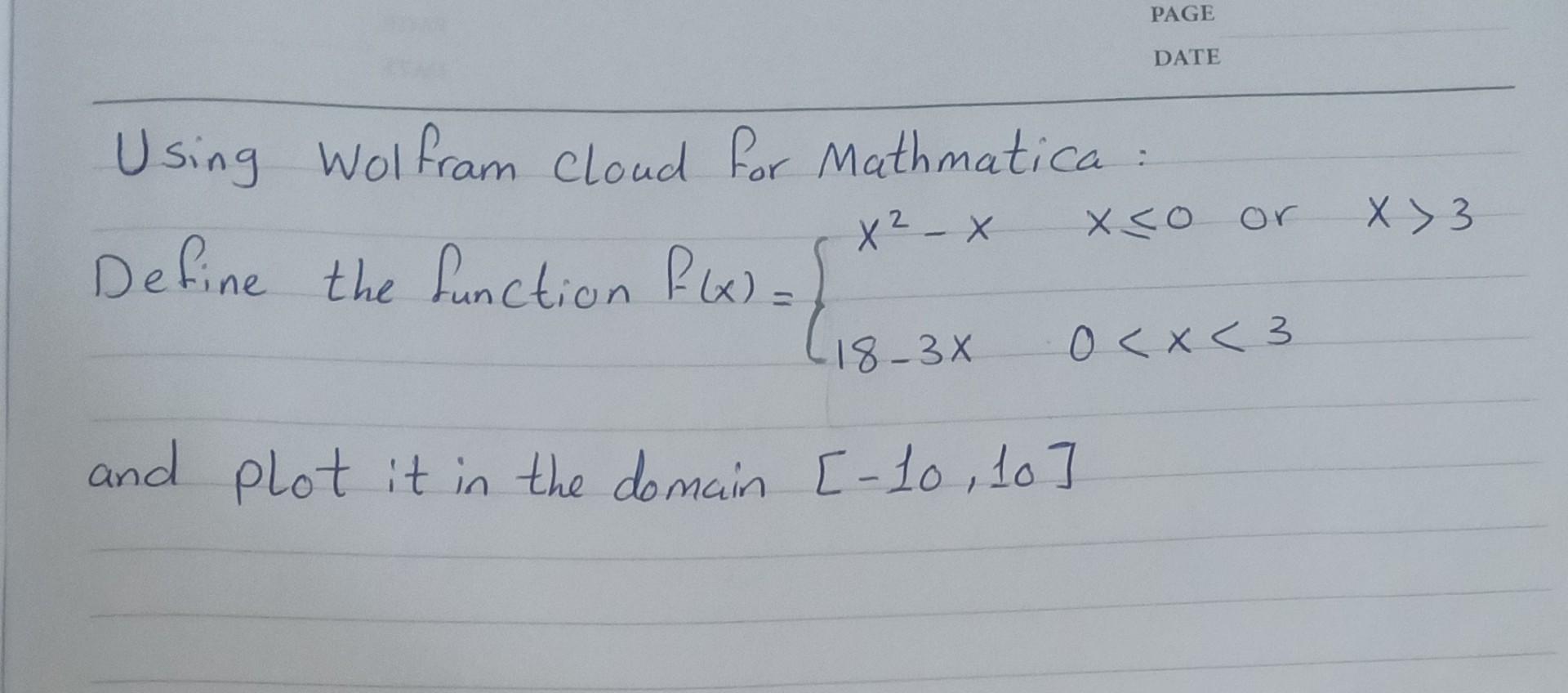 Solved Using Wolfram cloud for Mathmatica: Define the | Chegg.com