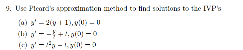 Solved Use Picard's approximation method to find solutions | Chegg.com