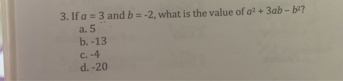 Solved 3. If a = 3 and b = -2, what is the value of a2 + 3ab | Chegg.com