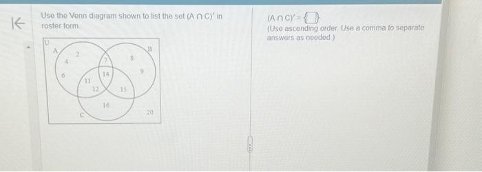 Solved Use the Venn diagram shown to list the set (A∩C)′ in | Chegg.com