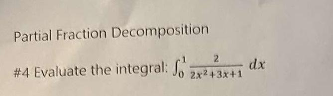 Solved Partial Fraction Decomposition \#4 Evaluate the | Chegg.com