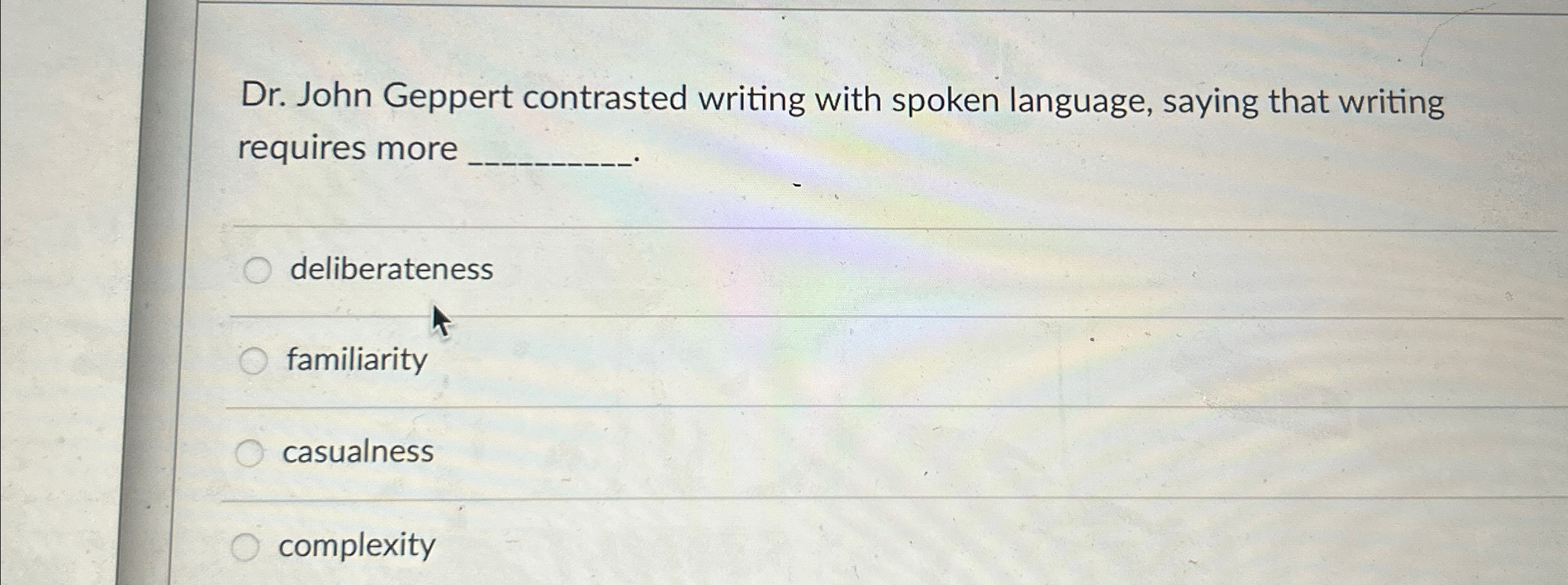 Solved Dr. ﻿John Geppert contrasted writing with spoken | Chegg.com