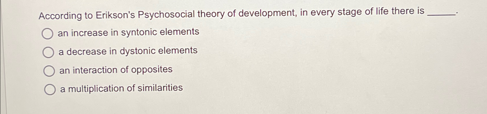 Solved According to Erikson's Psychosocial theory of | Chegg.com