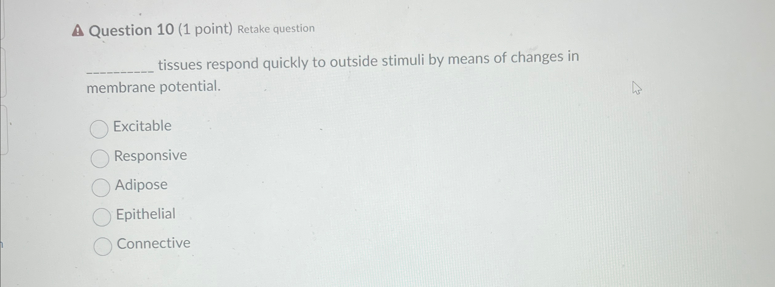 Solved A Question 10 (1 ﻿point) ﻿Retake questiontissues | Chegg.com