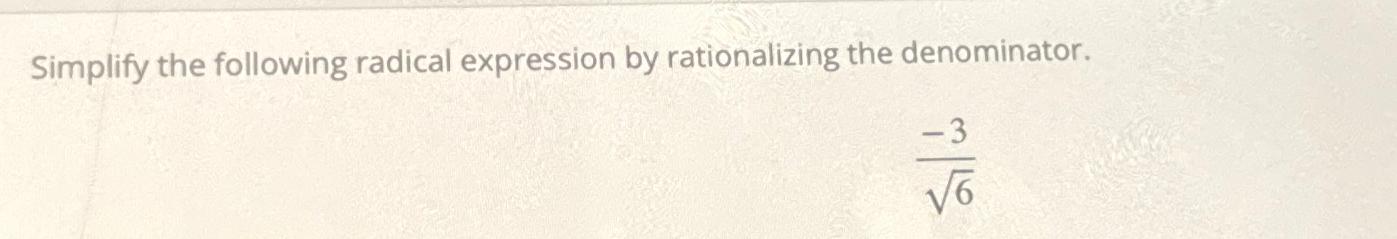 Solved Simplify the following radical expression by | Chegg.com