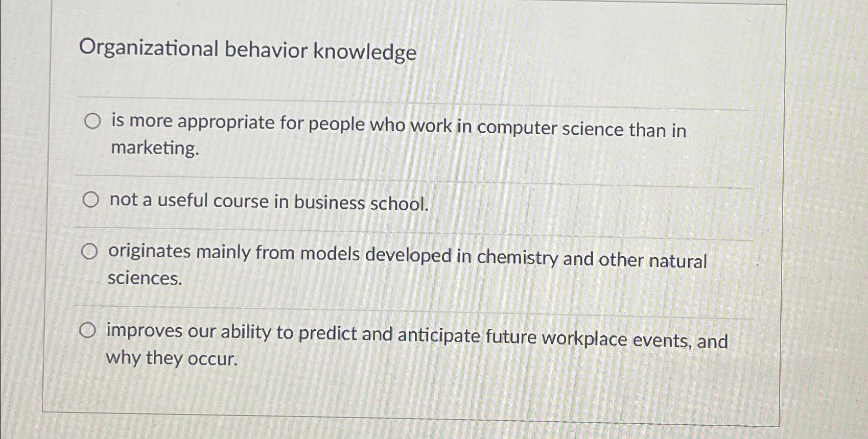 Solved Organizational behavior knowledgeis more appropriate | Chegg.com