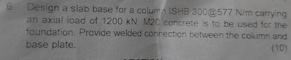 Solved Design a slab base for a columin ISHB 300@577 ﻿N/m | Chegg.com
