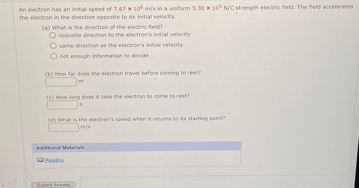 Solved An electron has an initial speed of 7.67×106ms ﻿in a | Chegg.com