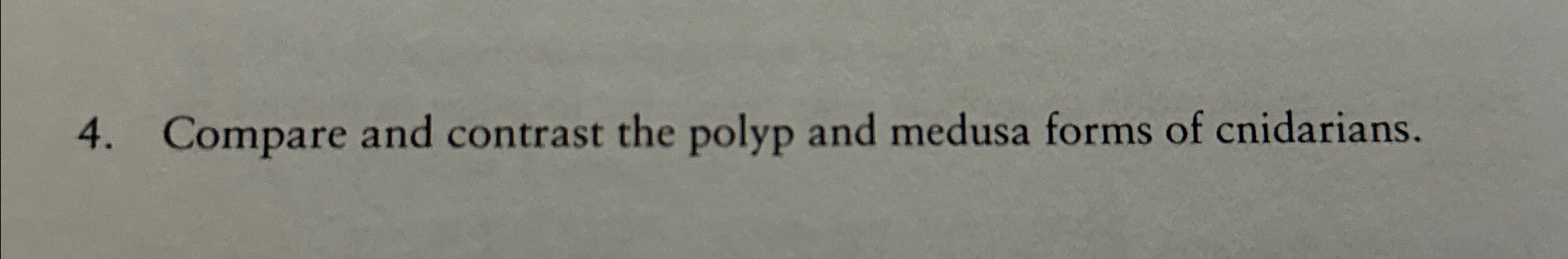 Solved Compare and contrast the polyp and medusa forms of | Chegg.com