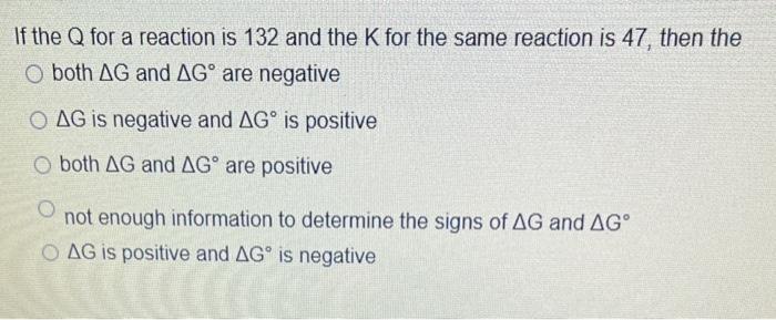 Solved If the Q for a reaction is 132 and the K for the same | Chegg.com