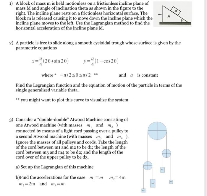 Solved 1) A block of mass m is held motionless on a | Chegg.com