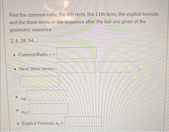 Solved Find the common ratio, the 8 th term, the 11 th term, | Chegg.com