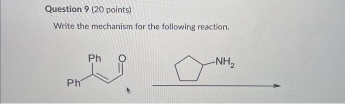 Solved Question 9 (20 points) Write the mechanism for the | Chegg.com