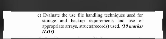 Solved c) Evaluate the use file handling techniques used for | Chegg.com