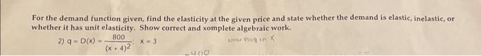 Solved For the demand function given, find the elasticity at | Chegg.com