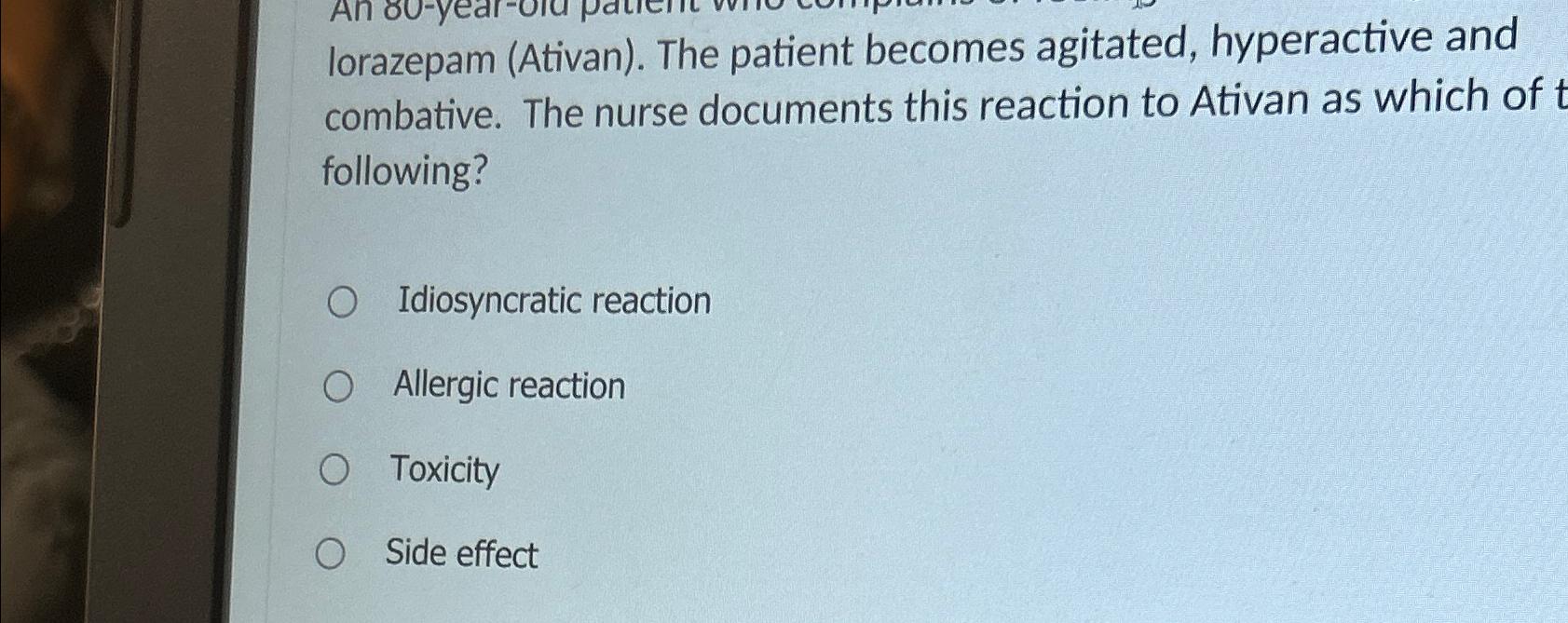 Solved lorazepam (Ativan). ﻿The patient becomes agitated, | Chegg.com