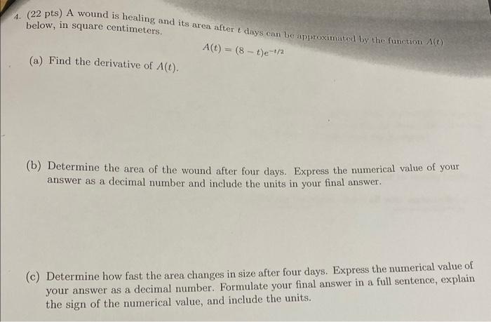 Solved 4. (22 pts) A wound is healing and its area after t | Chegg.com