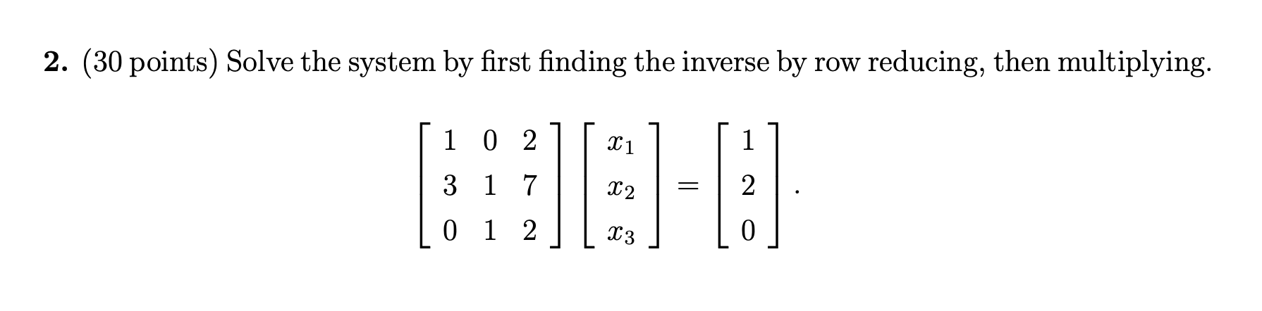 Solved (30 points) Solve the system by first finding the | Chegg.com Solved (30 points) Solve the system by first finding the | Chegg.com