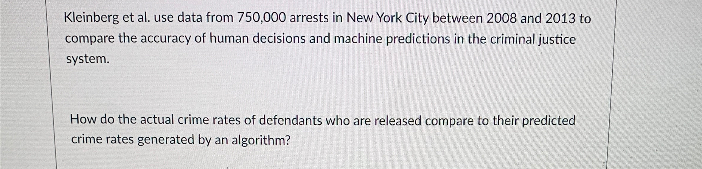 Solved Kleinberg et al. ﻿use data from 750,000 ﻿arrests in | Chegg.com
