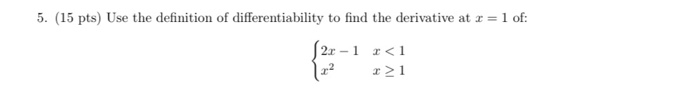 Solved 5. (15 pts) Use the definition of differentiability | Chegg.com Solved 5. (15 pts) Use the definition of differentiability | Chegg.com
