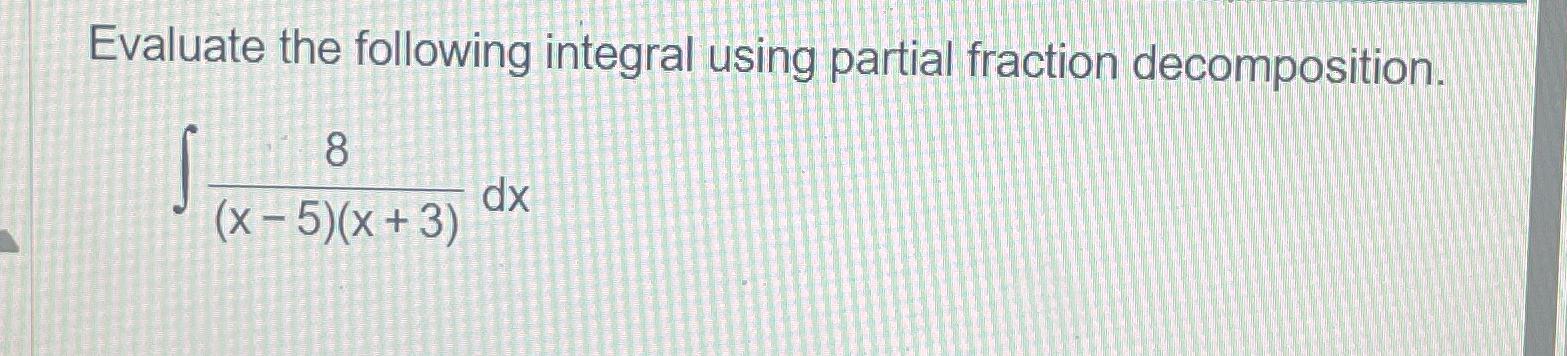 Solved Evaluate the following integral using partial | Chegg.com