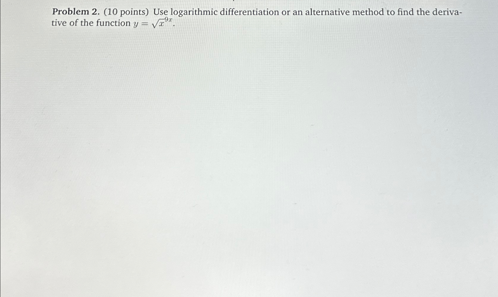 Solved Problem 2. (10 ﻿points) ﻿Use logarithmic | Chegg.com