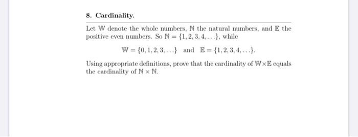 Solved 8. Cardinality. Let W denote the whole numbers, N the | Chegg.com