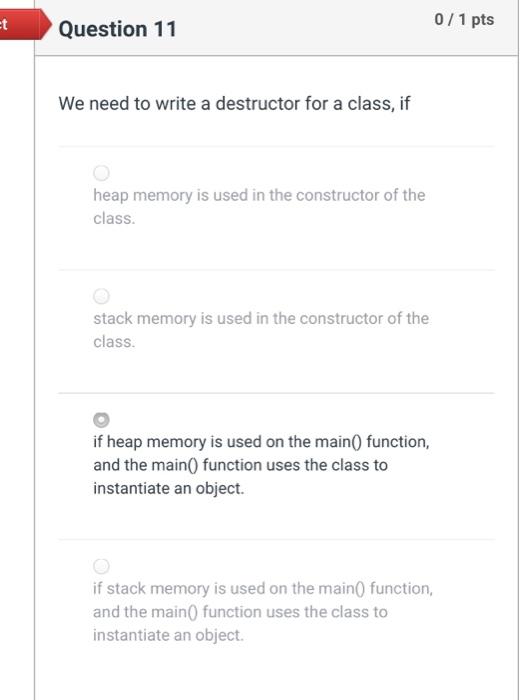 Solved et Question 11 0/1 pts We need to write a destructor | Chegg.com