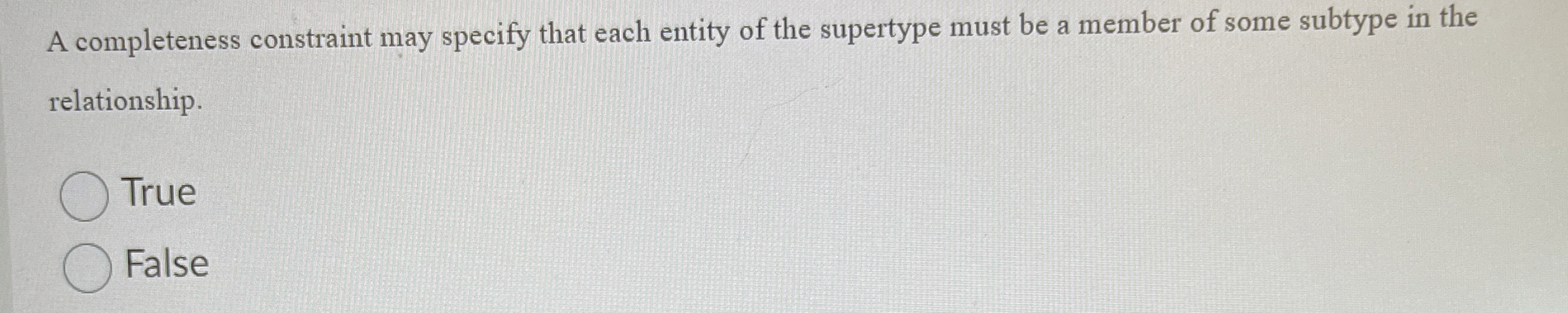 Solved A completeness constraint may specify that each | Chegg.com