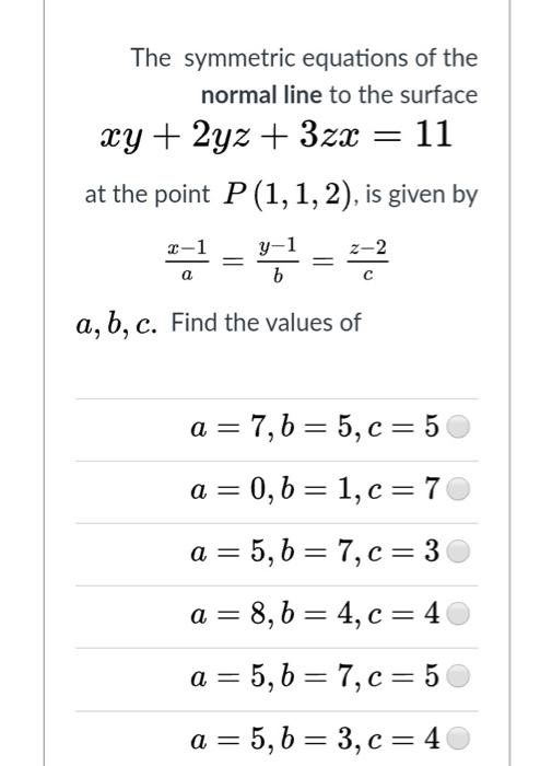 Solved The symmetric equations of the normal line to the | Chegg.com