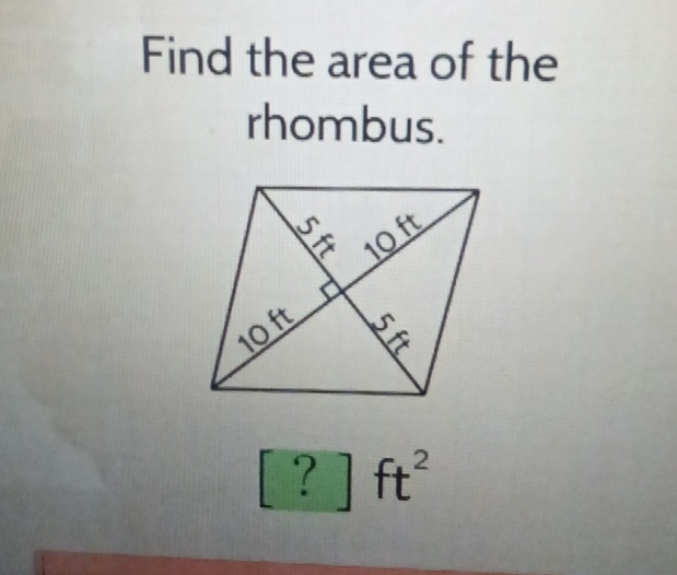 Solved Find the area of the rhombus. ﻿[?] ft2 | Chegg.com