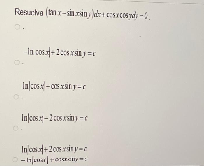 Solved Resuelva \\( (\\tan x-\\sin x \\sin y) d x+\\cos x | Chegg.com
