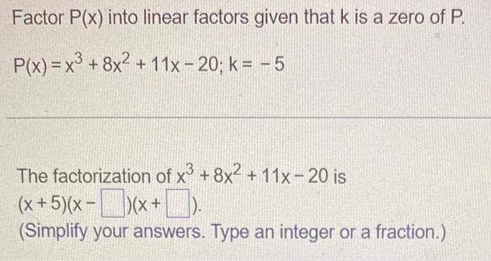 Solved Factor P(x) into linear factors given that k is a | Chegg.com