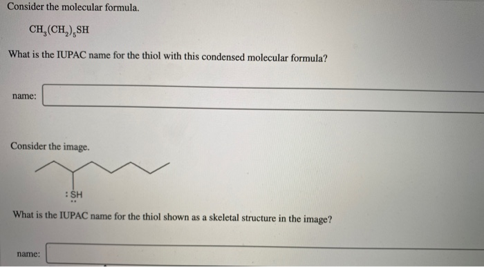 Solved Consider the molecular formula. CH,(CH),SH What is | Chegg.com