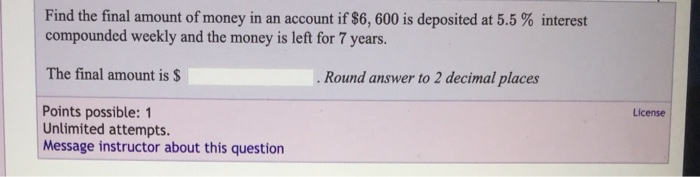 Solved Find the final amount of money in an account if | Chegg.com