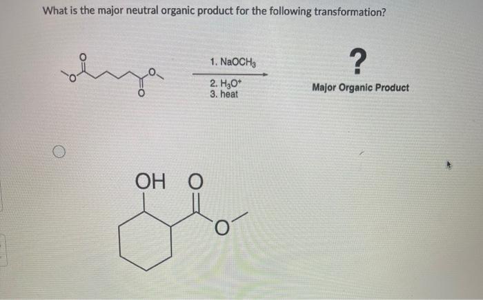 Solved What is the major neutral organic product for the | Chegg.com