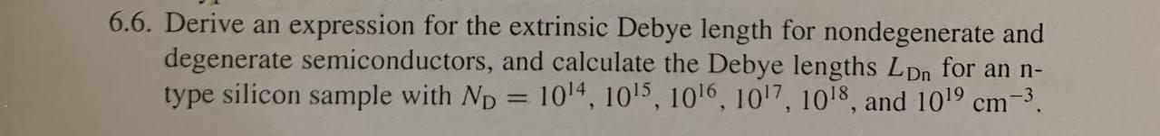 Solved 6.6. Derive an expression for the extrinsic Debye | Chegg.com