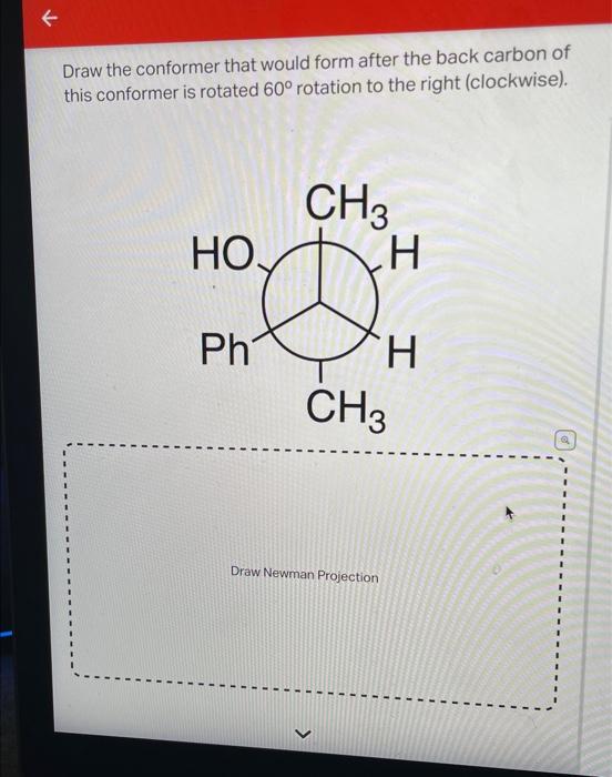 Solved Draw the conformer that would form after the back | Chegg.com