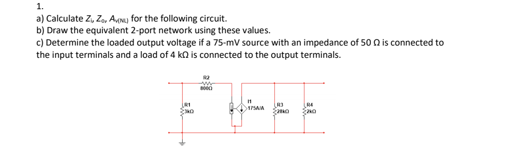 Solved a) ﻿Calculate Zi,Zo,Av(NL) ﻿for the following | Chegg.com