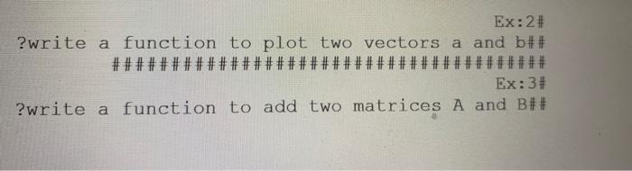 Solved Ex:2# ?write a function to plot two vectors a and b## | Chegg.com