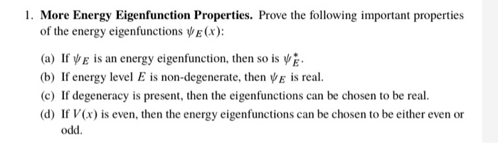 Solved 1. More Energy Eigenfunction Properties. Prove the | Chegg.com