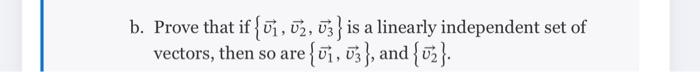 Solved b. Prove that if {v1,v2,v3} is a linearly independent | Chegg.com