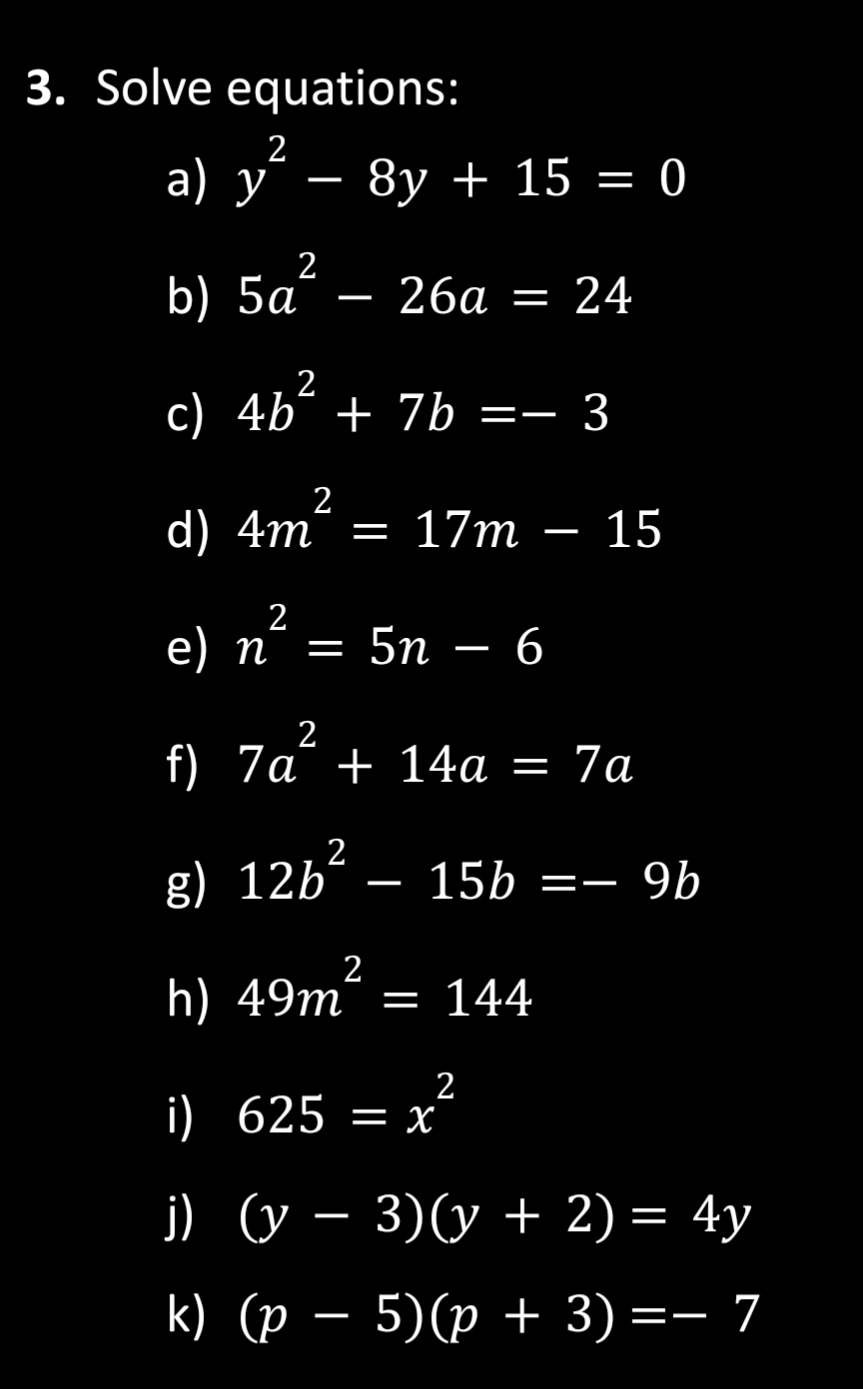 Solved 3. Solve equations: a) y2−8y+15=0 b) 5a2−26a=24 c) | Chegg.com