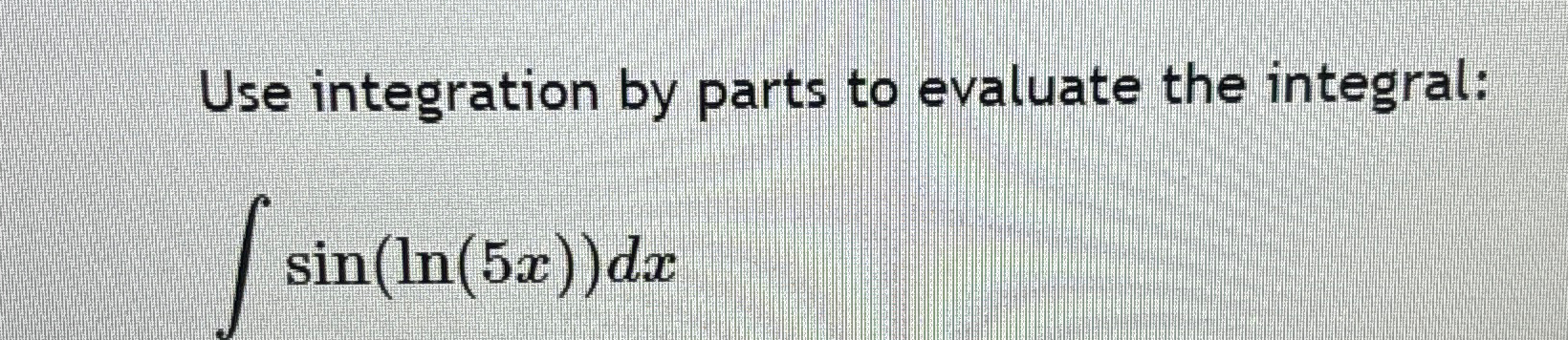Solved Use integration by parts to evaluate the | Chegg.com