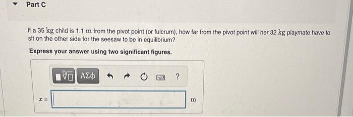 Solved If a 35 kg child is 1.1 m from the pivot point (or | Chegg.com