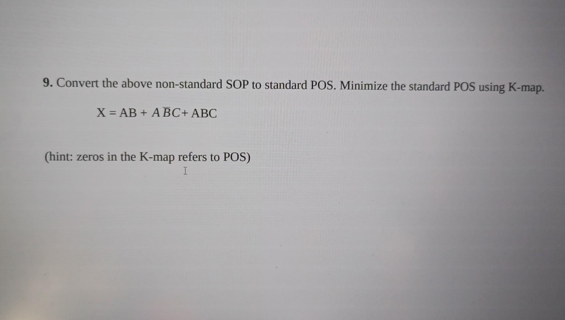 Solved 9. Convert the above non-standard SOP to standard | Chegg.com